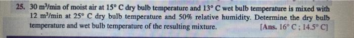 Solved 25. 30 m3/min of moist air at 15∘C dry bulb | Chegg.com