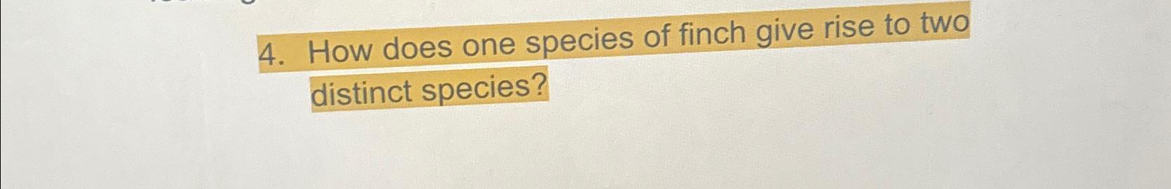 Solved How does one species of finch give rise to two | Chegg.com