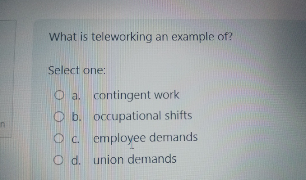 Solved What is teleworking an example of?Select one:a. | Chegg.com