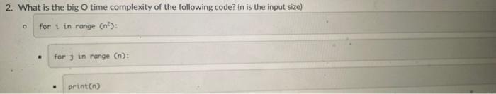 Solved 2. What is the big O time complexity of the following | Chegg.com