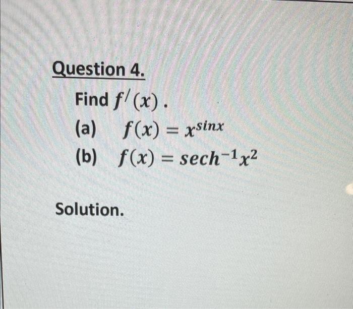 Solved Question 4. Find f(x). (a) f(x) = xsinx (b) f(x) = | Chegg.com