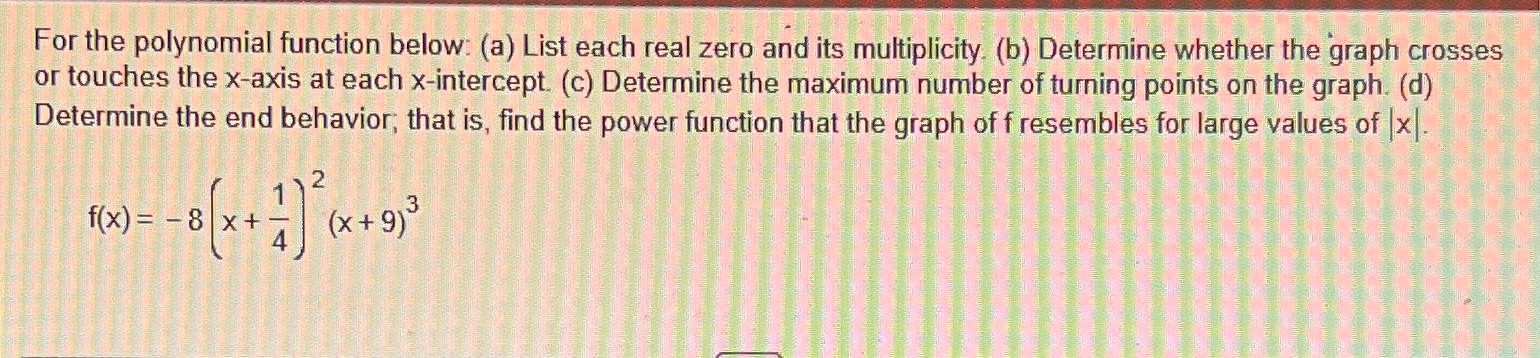 Solved For the polynomial function below: (a) ﻿List each | Chegg.com