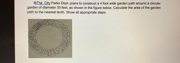 Solved 3) The City Parks Dept. plans to construct a 4 foot | Chegg.com