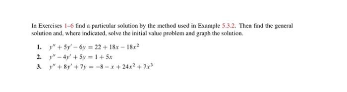 Solved In Exercises 1-6 find a particular solution by the | Chegg.com