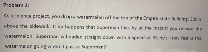 Solved Problem 2: As a science project, you drop a | Chegg.com