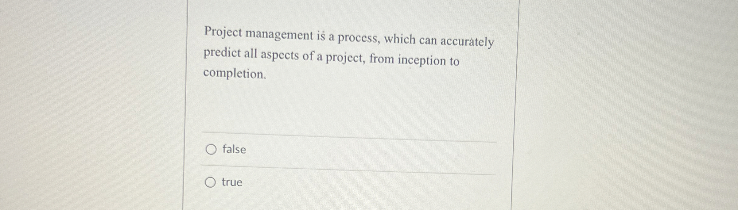 Solved Project management is a process, which can accurately | Chegg.com