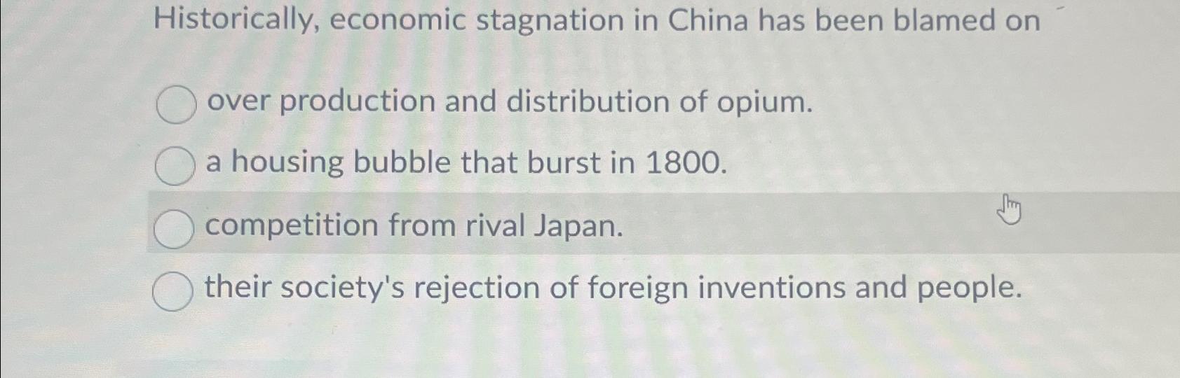 Solved Historically, economic stagnation in China has been | Chegg.com