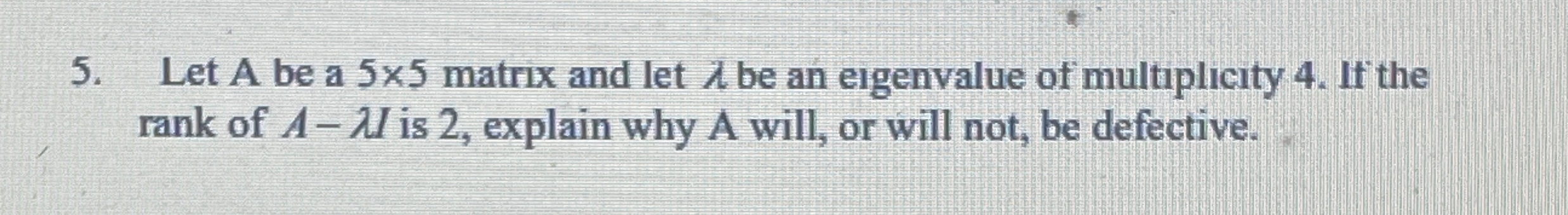 Solved Let A ﻿be a 5×5 ﻿matrix and let λ ﻿be an eigenvalue | Chegg.com