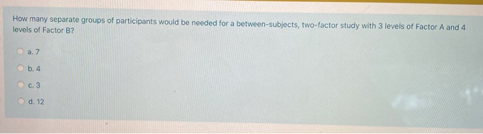 Solved How many separate groups of participants would be | Chegg.com