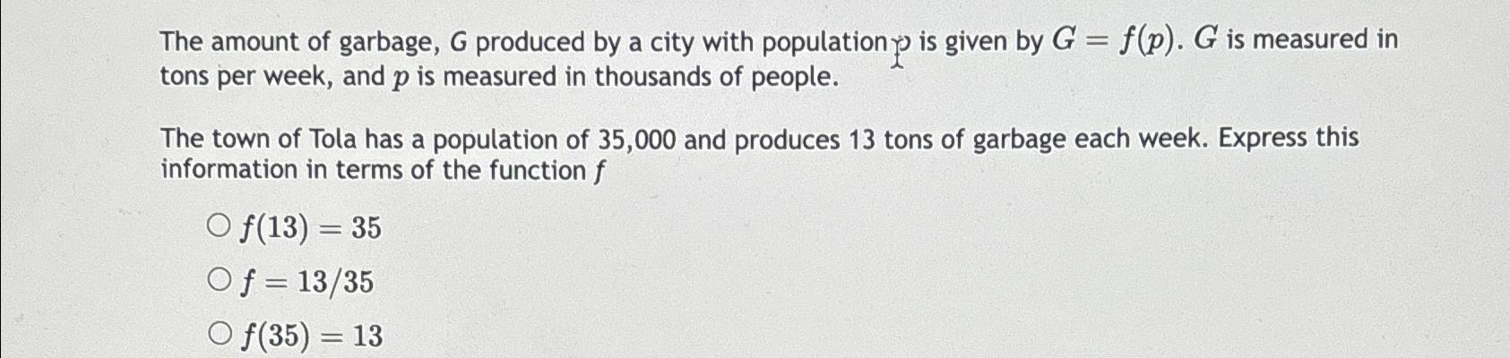 Solved The amount of garbage, G ﻿produced by a city with | Chegg.com