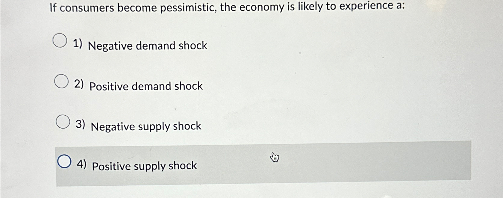 Solved If consumers become pessimistic, the economy is | Chegg.com