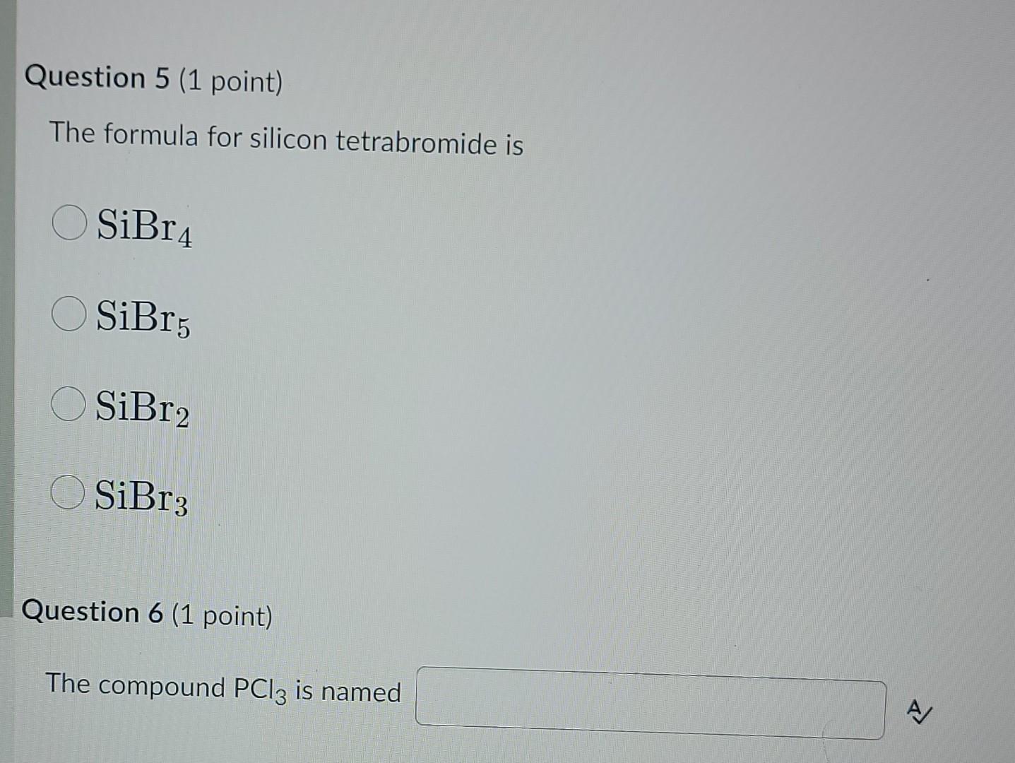 Solved Question 5 (1 point) The formula for silicon | Chegg.com