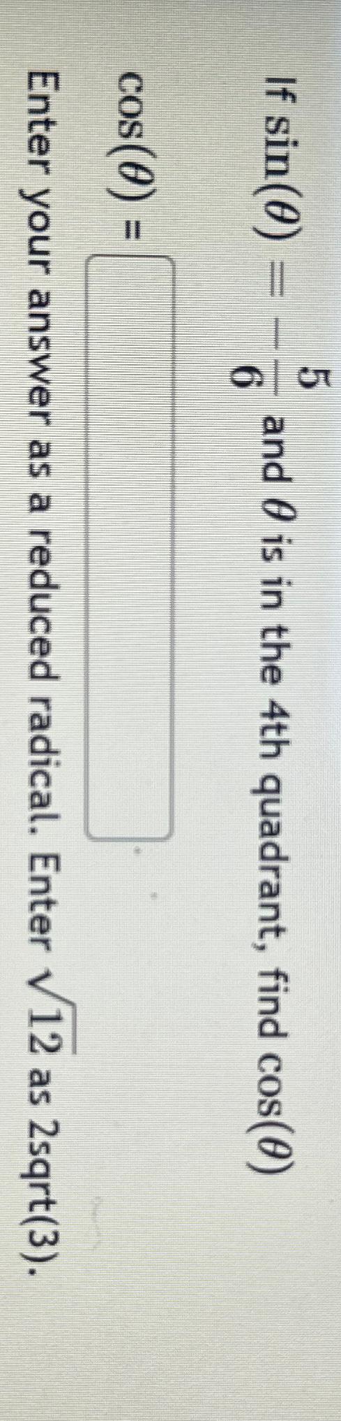 Solved If sin(θ)=-56 ﻿and θ ﻿is in the 4th quadrant, find | Chegg.com