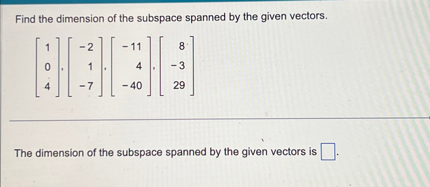 Solved Find the dimension of the subspace spanned by the | Chegg.com