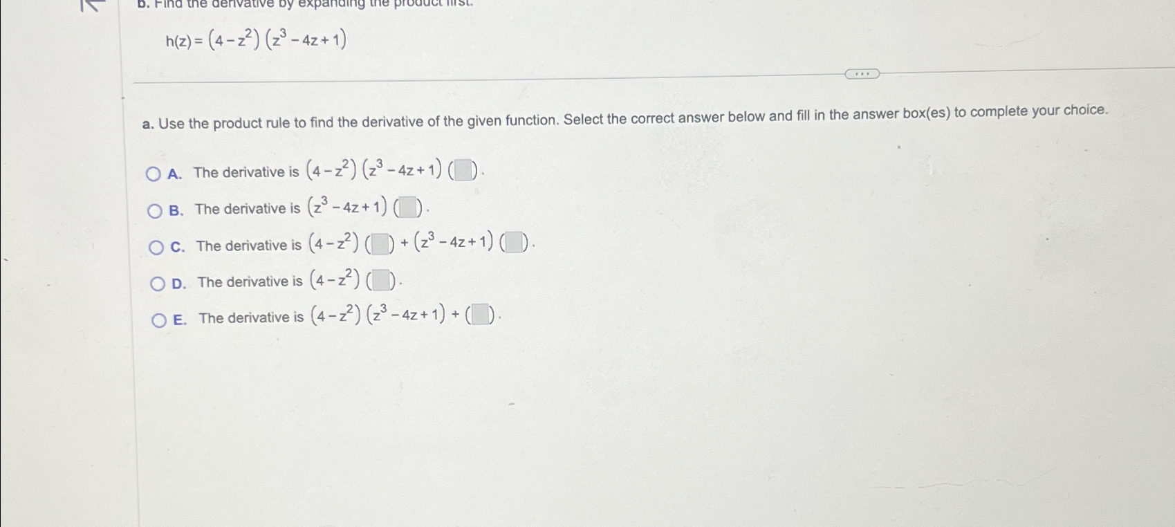 Solved h(z)=(4-z2)(z3-4z+1)a. ﻿Use the product rule to find | Chegg.com
