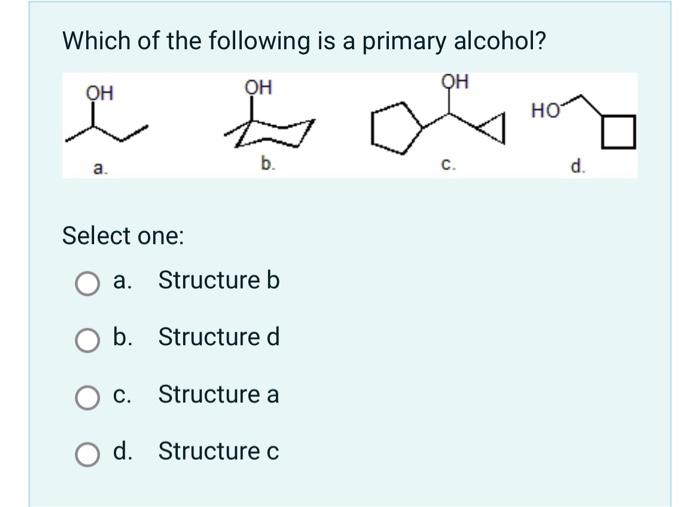 Solved Which of the following is a primary alcohol? Select | Chegg.com