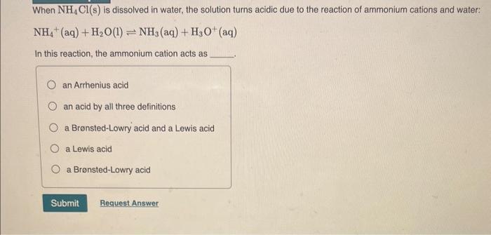 Solved When NH4Cl(s) is dissolved in water, the solution | Chegg.com