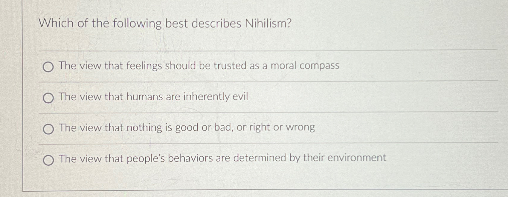 Solved Which of the following best describes Nihilism?The | Chegg.com