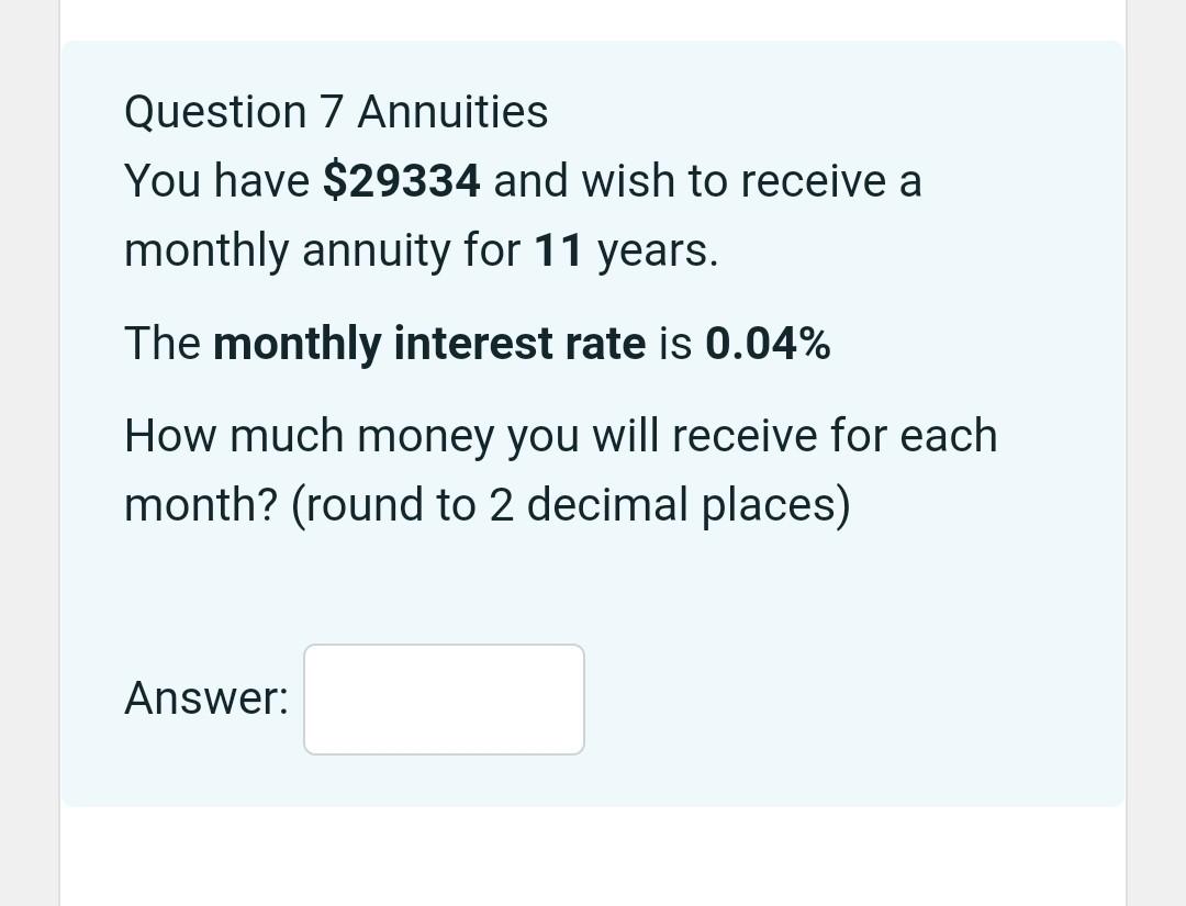Solved Question 7 Annuities You have $29334 and wish to | Chegg.com