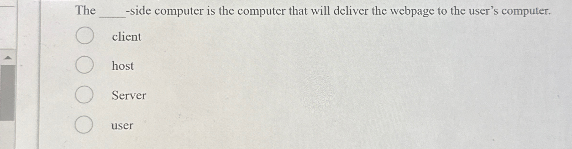 Solved The -side computer is the computer that will deliver | Chegg.com