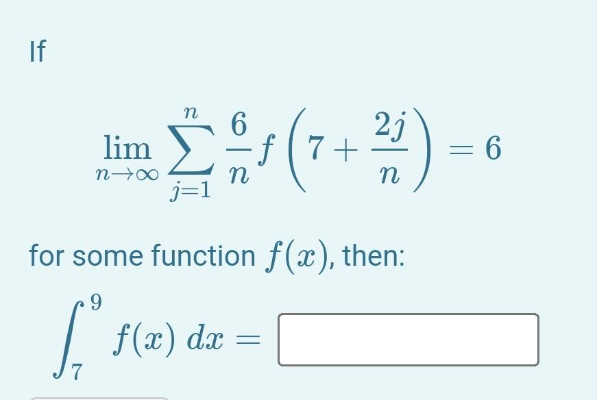 Solved limn→∞∑j=1nn6f(7+n2j)=6 for some function f(x), | Chegg.com