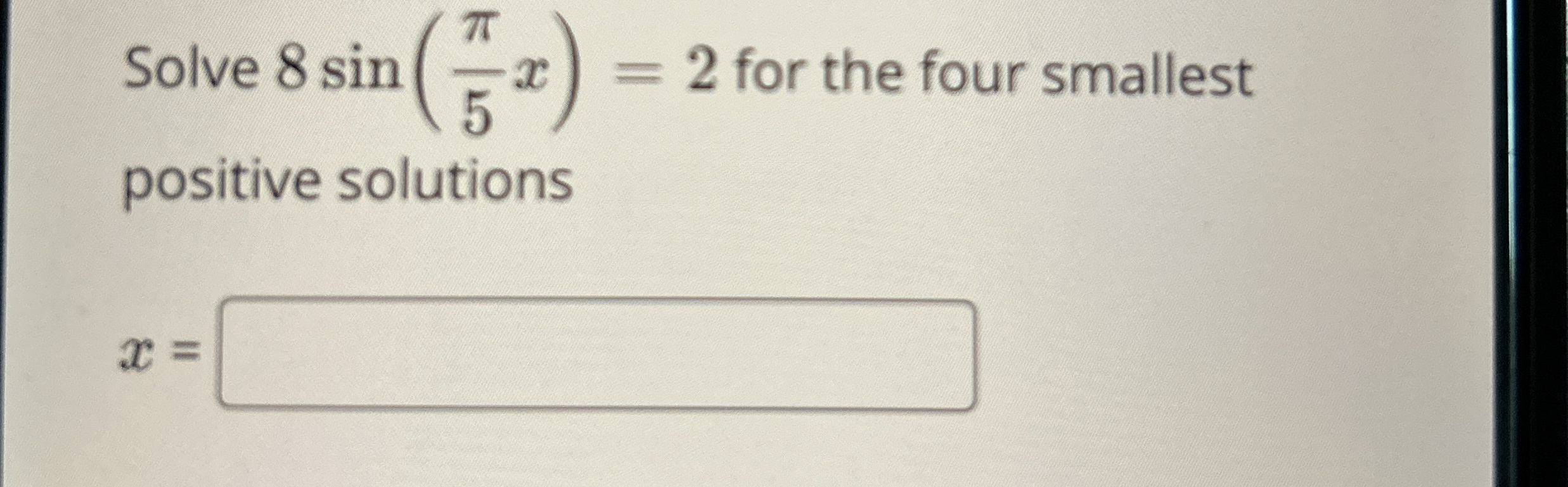 Solved Solve 8sin(π5x)=2 ﻿for the four smallest positive | Chegg.com