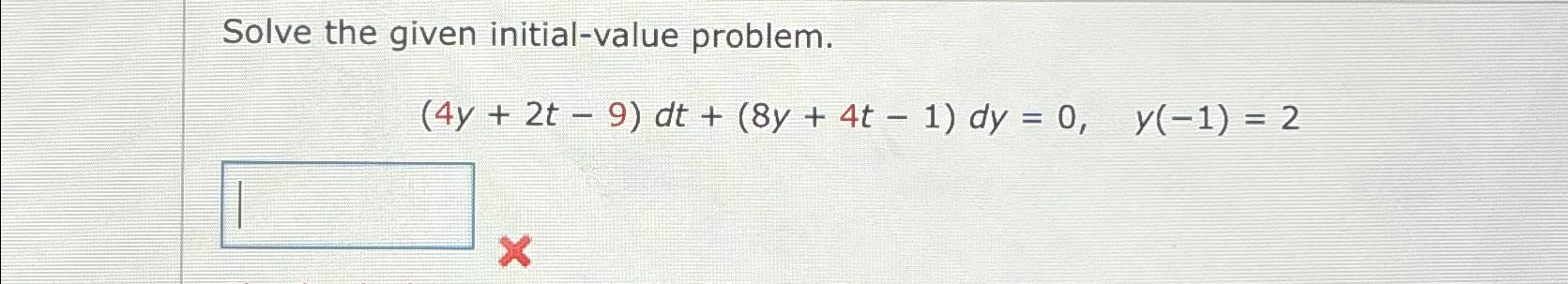 Solved Solve the given initial-value | Chegg.com