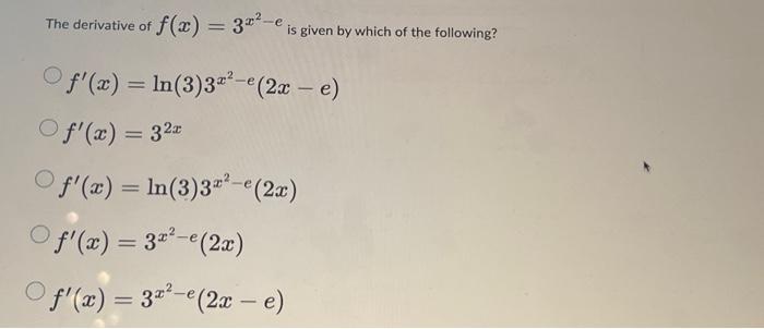 Solved The derivative of f(x)=3x2−e is given by which of the | Chegg.com