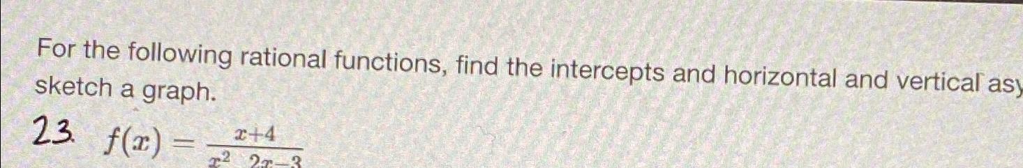 Solved For the following rational functions, find the | Chegg.com