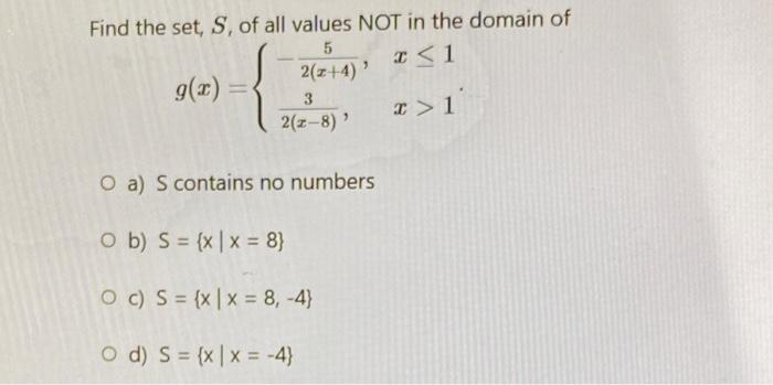 Solved Find the set, S, of all values NOT in the domain of | Chegg.com