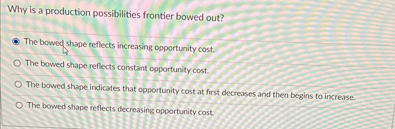 Solved Why is a production possibilities frontier bowed | Chegg.com
