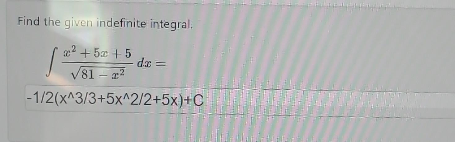 Solved Find the given indefinite integral. | Chegg.com