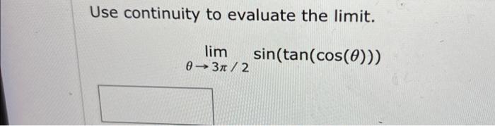 Solved Use continuity to evaluate the limit. | Chegg.com
