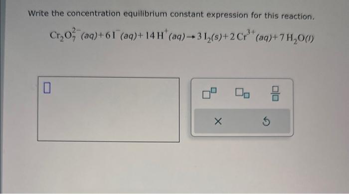 Solved Write the concentration equilibrium constant | Chegg.com