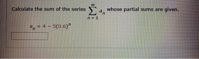 Solved Calculate the sum of the series --- a whose partial | Chegg.com