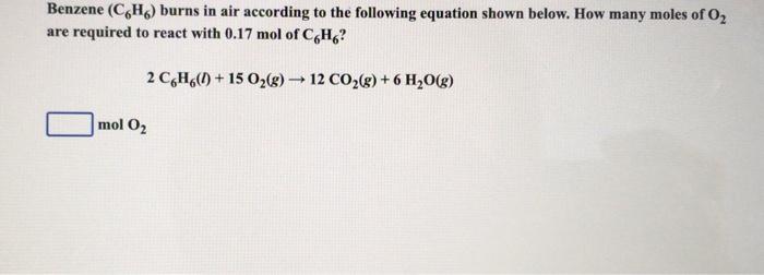 Solved Benzene (CH) burns in air according to the following | Chegg.com