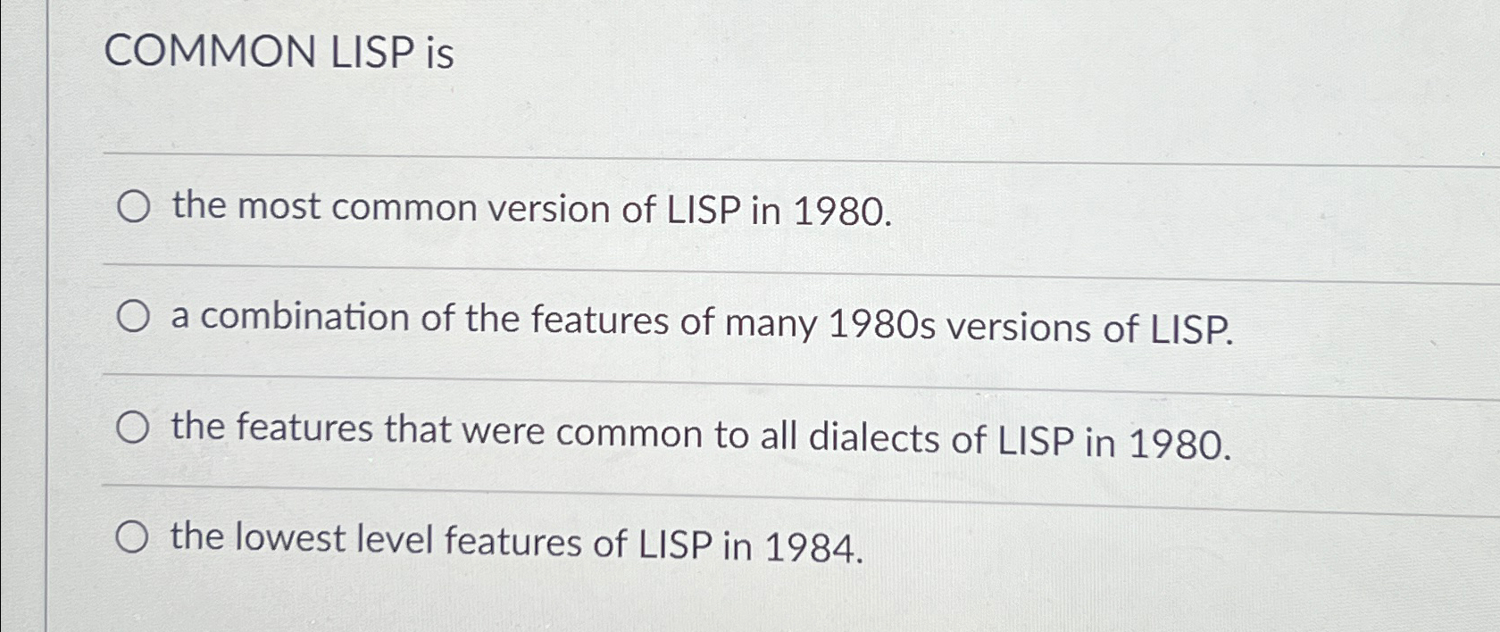 Solved COMMON LISP isthe most common version of LISP in | Chegg.com