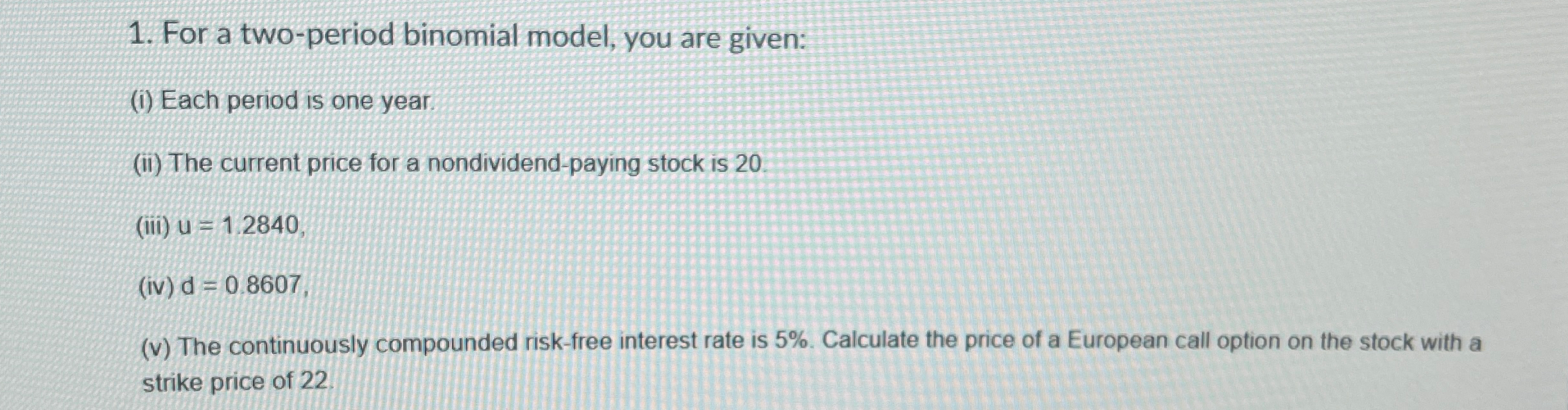 Solved For a two-period binomial model, you are given:(i) | Chegg.com