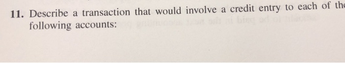 Solved 11. Describe a transaction that would involve a | Chegg.com