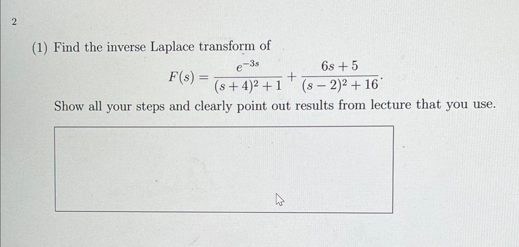 Solved 2(1) ﻿Find the inverse Laplace transform | Chegg.com