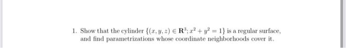 Solved 1. Show that the cylinder {(x,y,z)∈R3;x2+y2=1} is a | Chegg.com