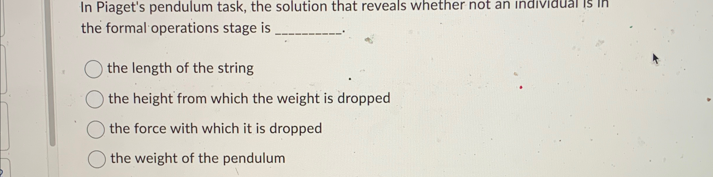 Solved In Piaget's pendulum task, the solution that reveals | Chegg.com