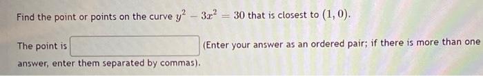Solved Find the point or points on the curve y2−3x2=30 that | Chegg.com