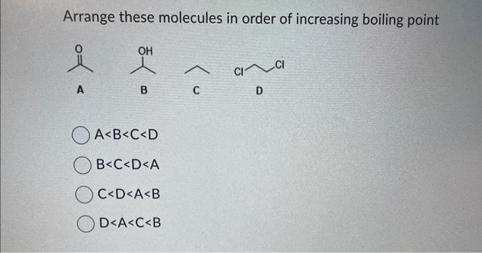 Solved Arrange these molecules in order of increasing | Chegg.com