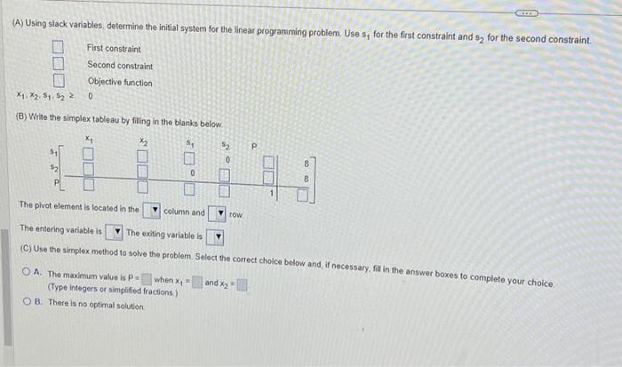 Solved (A) Using slack variables, determine the initial | Chegg.com