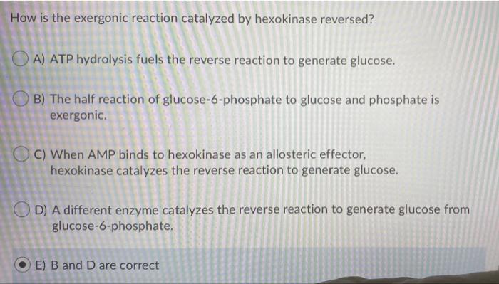 Solved How is the exergonic reaction catalyzed by hexokinase | Chegg.com