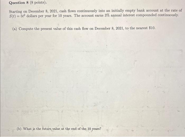 Solved Starting on December 8, 2021, cash flows continuously | Chegg.com
