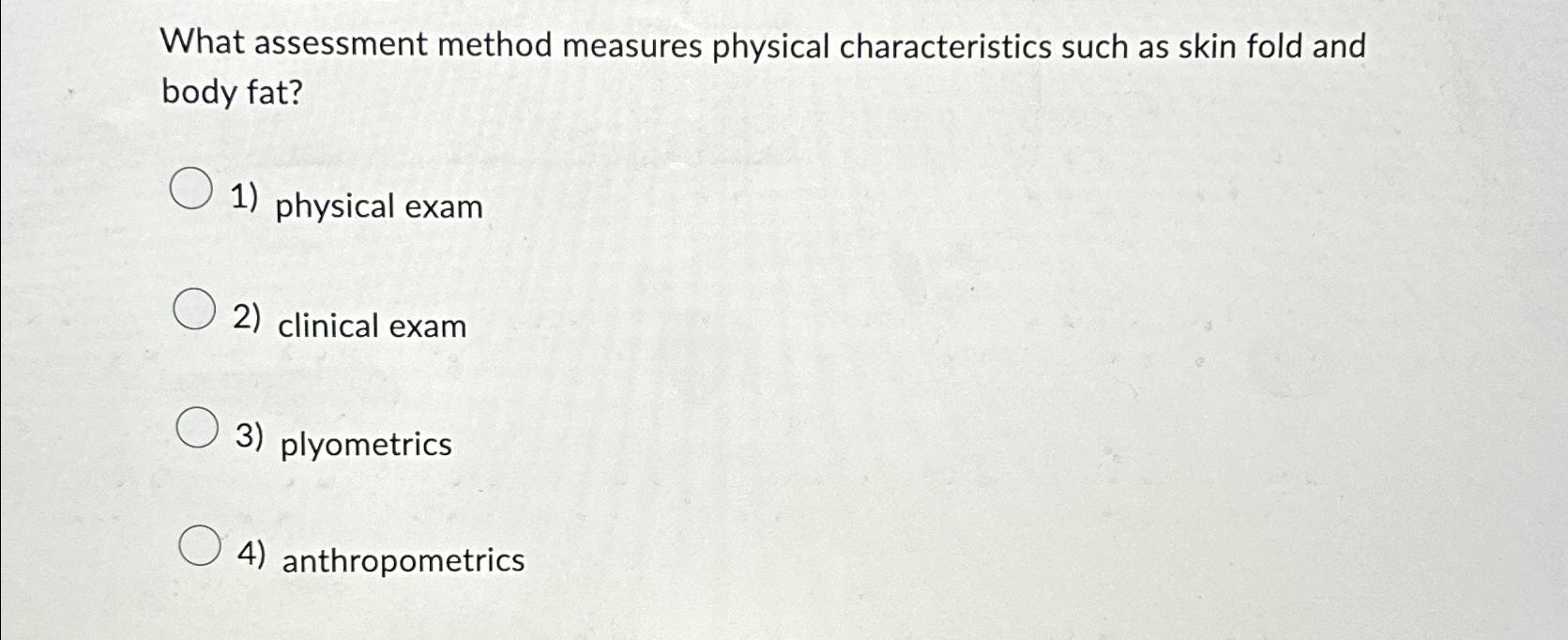 Solved What assessment method measures physical | Chegg.com