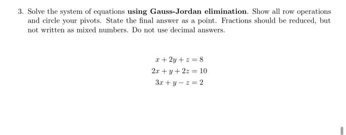 Solved 3. Solve the system of equations using Gauss-Jordan | Chegg.com