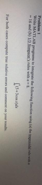 Solved Problem 1 Write MATLAB programs to integrate the | Chegg.com